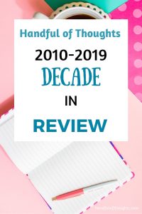 Decade in Review 2010-2019 - Handful of Thoughts