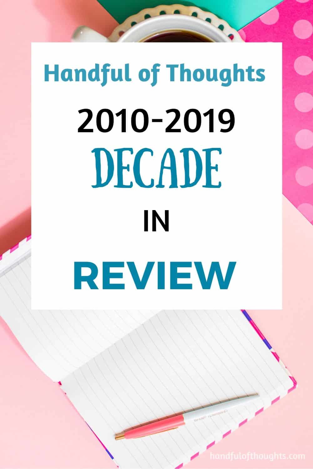 Decade in Review 2010-2019 - Handful of Thoughts