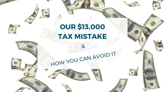 Our 13 000 Tax Mistake How You Can Avoid It Handful Of Thoughts